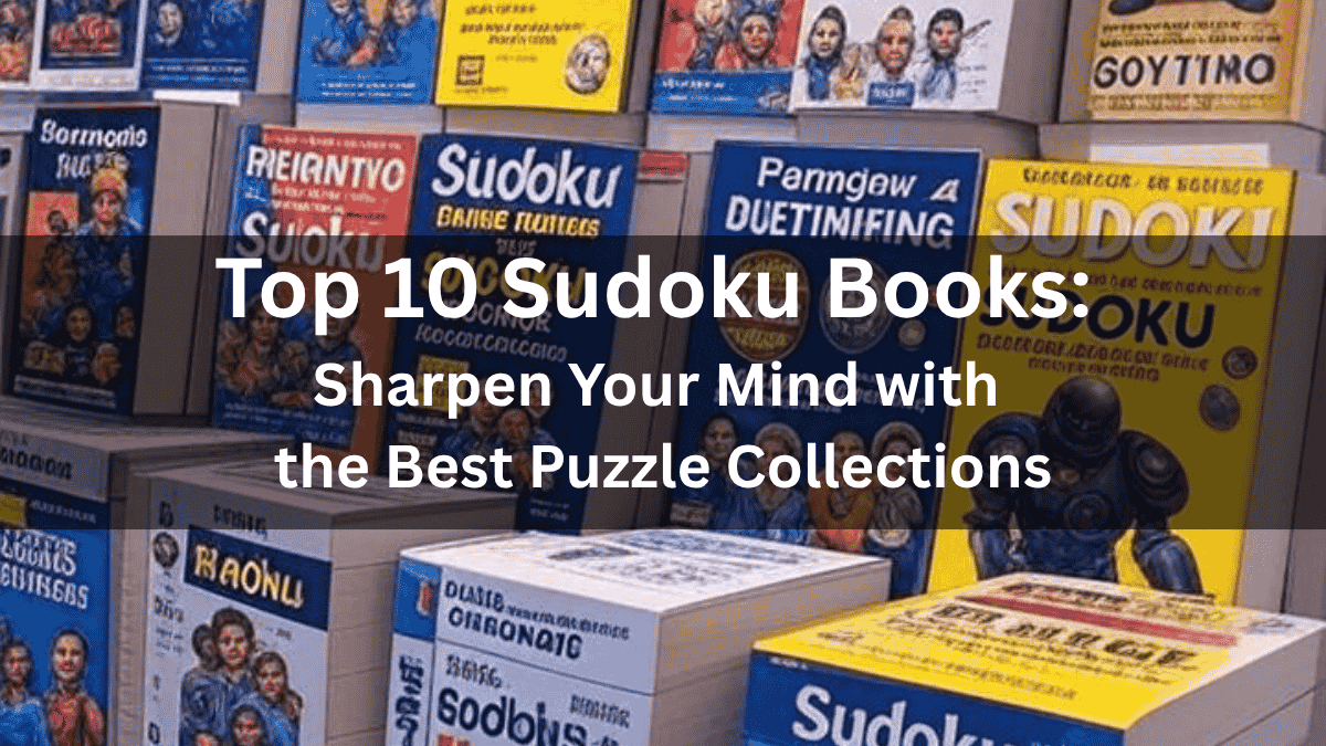 Top 10 Sudoku Books to Try in 2025: Sharpen Your Mind with the Best ...
